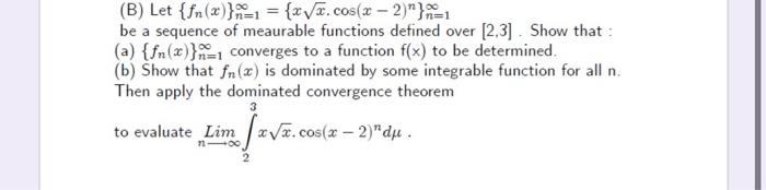 Solved (B) Let {fn(x)}=1 = {x/w.cos(x - 2)"}n=1 be a | Chegg.com