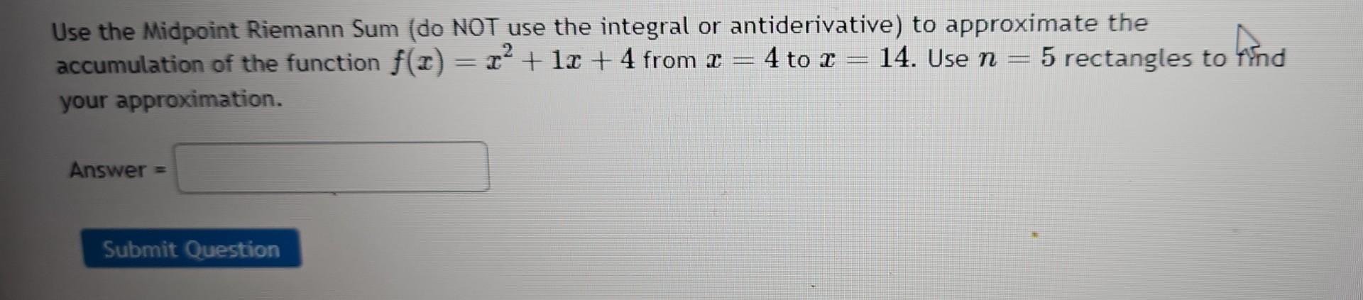 Solved Use the Midpoint Riemann Sum (do NOT use the integral | Chegg.com