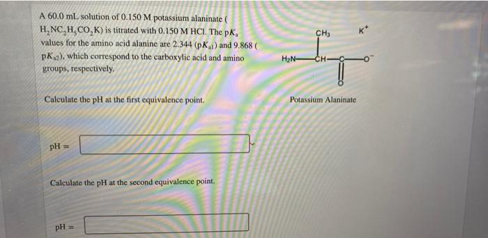 Solved A 60.0 mL solution of 0.150 M potassium alaninate ( | Chegg.com