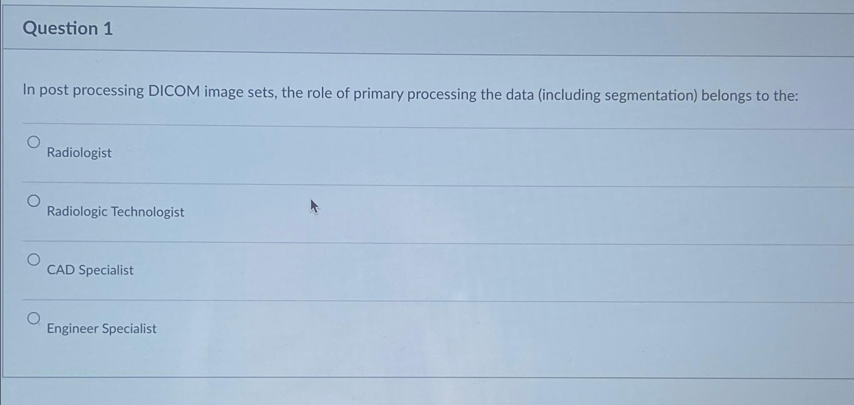 Solved Question 1In post processing DICOM image sets, the | Chegg.com