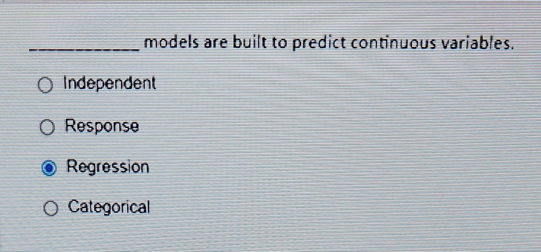 Solved models are built to predict continuous variables. | Chegg.com