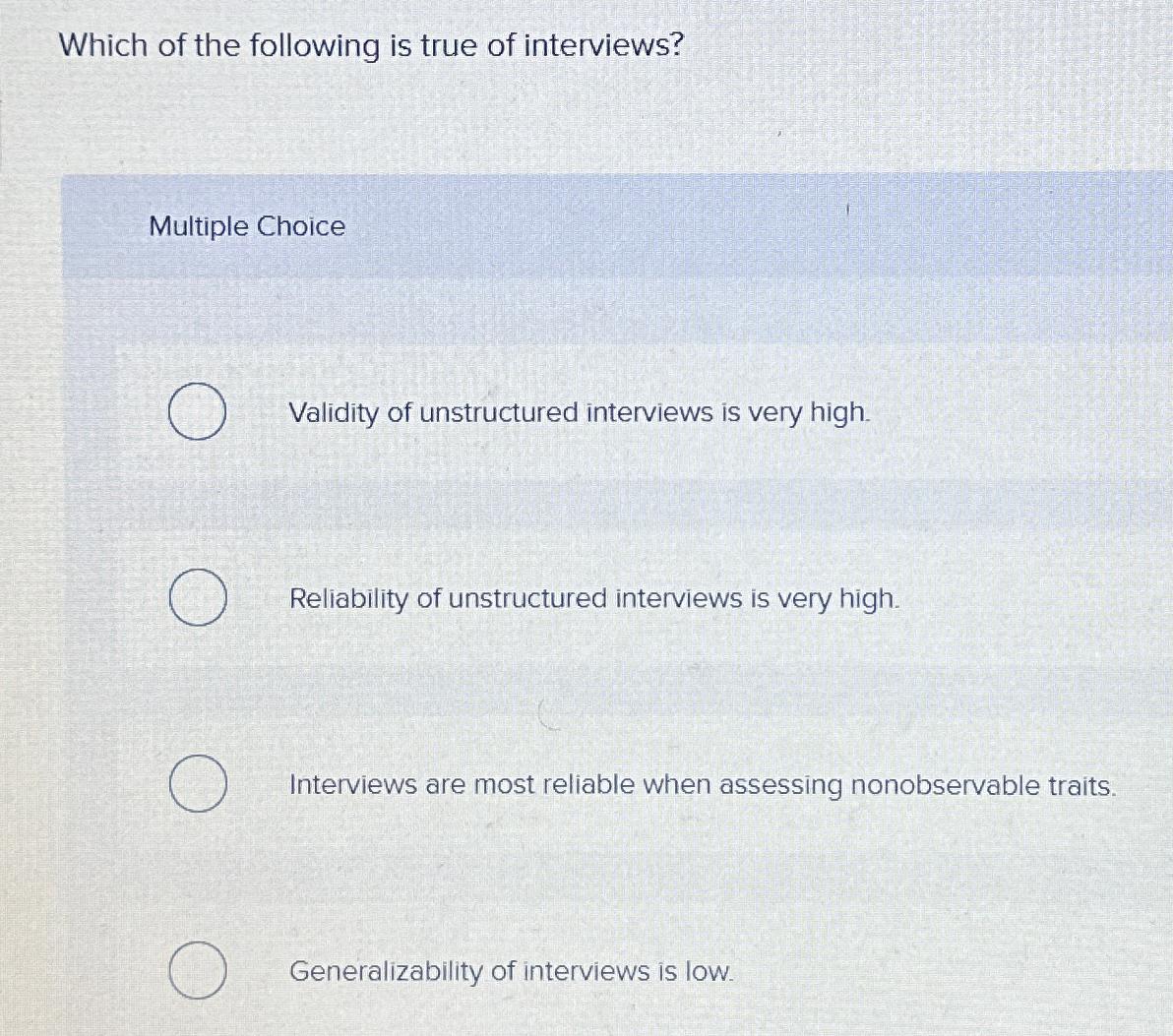 Solved Which of the following is true of interviews?Multiple | Chegg.com
