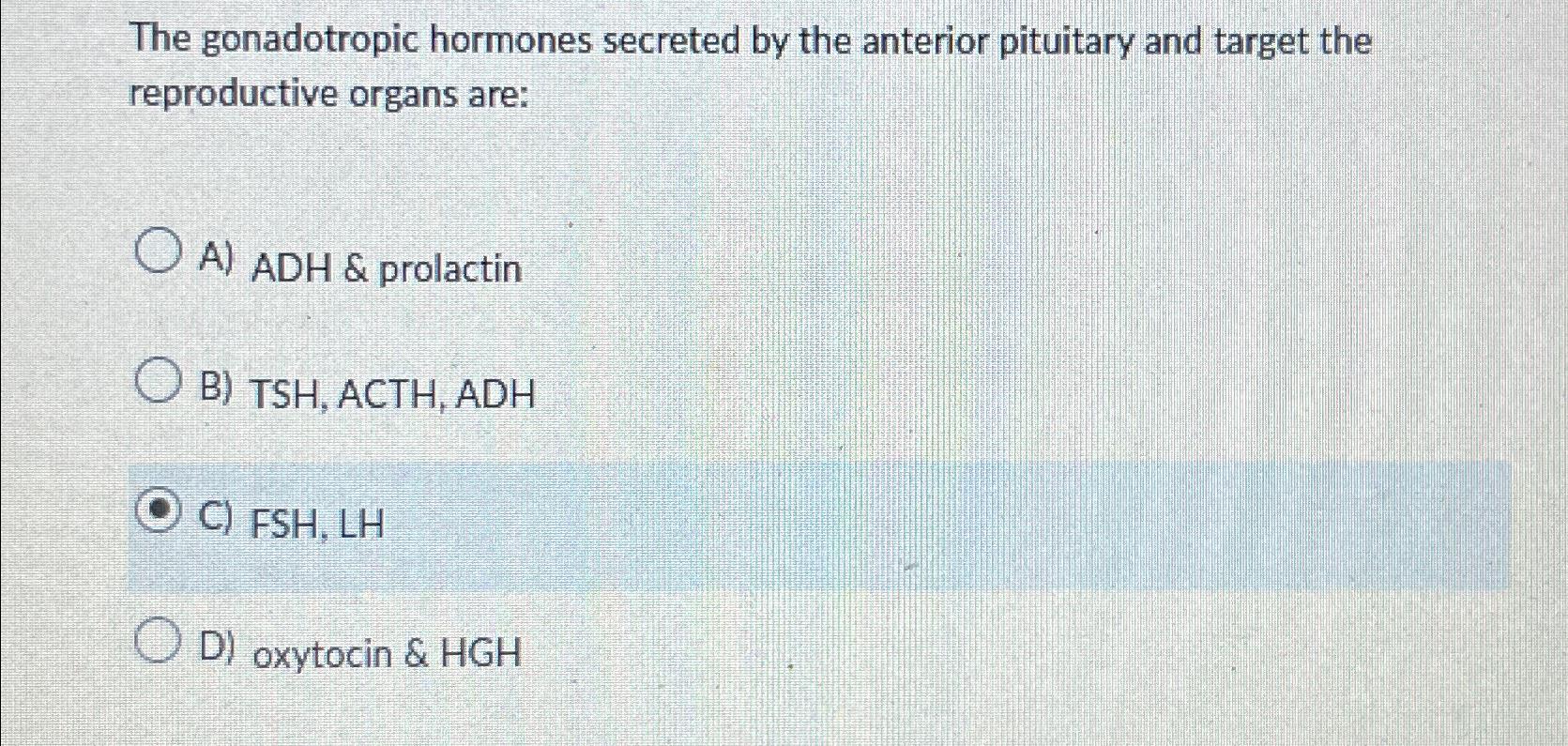 Solved The gonadotropic hormones secreted by the anterior | Chegg.com