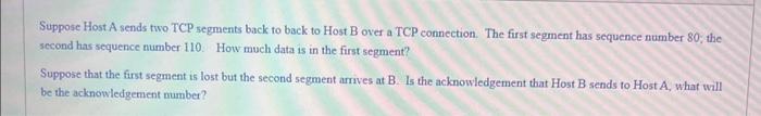 Solved Suppose Host A Sends Two Tcp Segments Back To Back To 