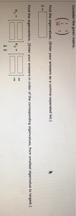 Solved Consider the given matrix. 36 Find the eigenvalues. | Chegg.com