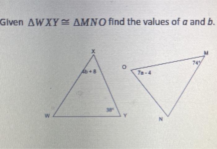 Solved Given angle WXY Angle MNO find the valuesof a and b | Chegg.com