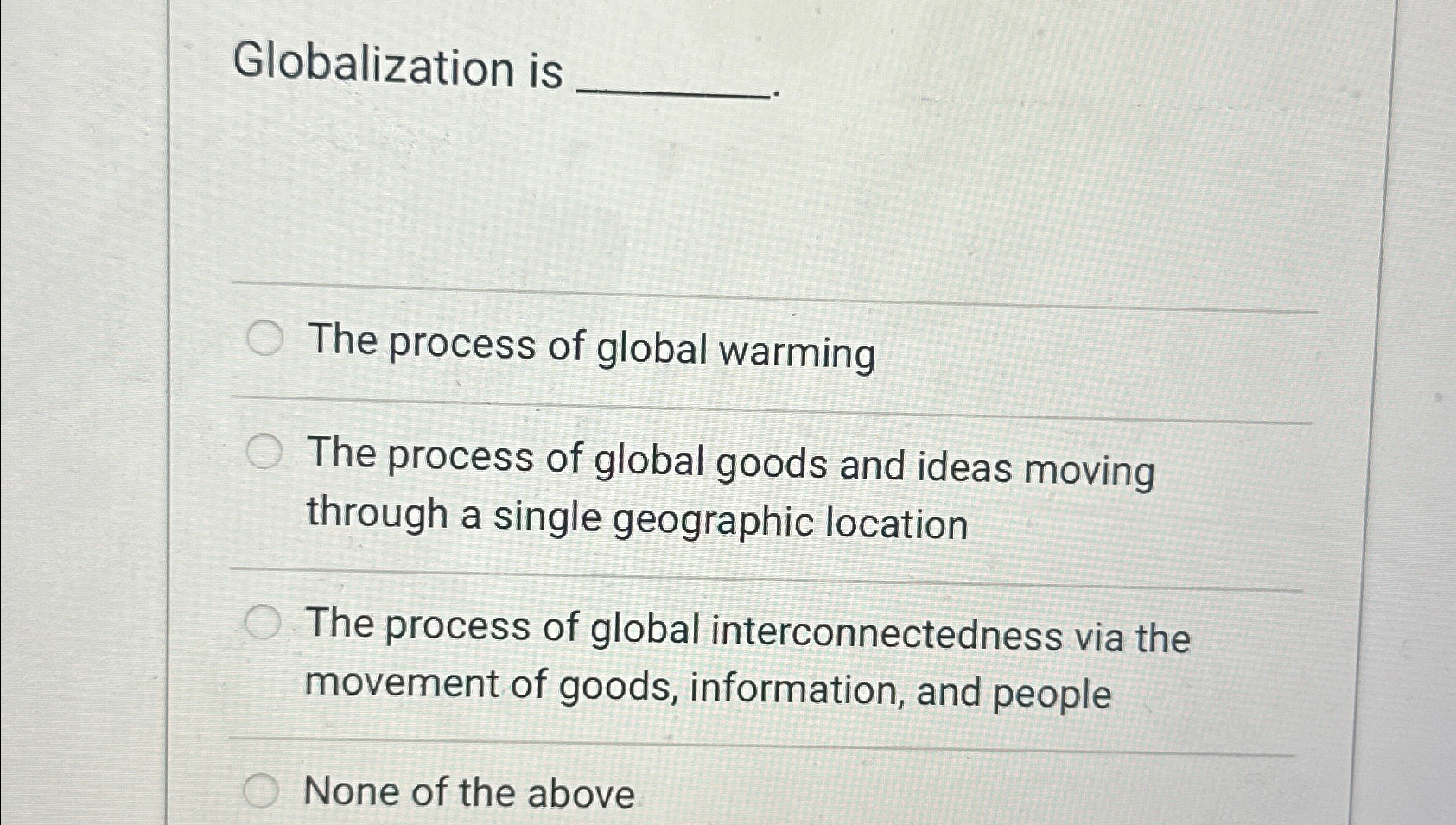 Solved Globalization isThe process of global warmingThe | Chegg.com