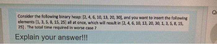 Solved Consider the following binary heap: [2, 4, 6, 10, 13, | Chegg.com