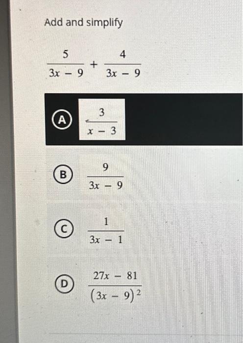 Solved Add and simplify 3x−95+3x−94 x−33 (B) 3x−99 (C) 3x−11 | Chegg.com