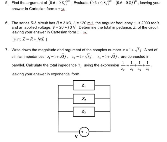 Solved 5. Find the argument of (0.6+0.8j)20. Evaluate | Chegg.com