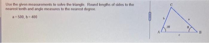 Solved use the given measurements to solve the triangle. | Chegg.com