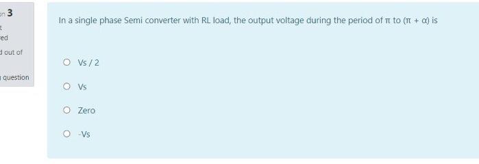Solved on 3 3 In a single phase Semi converter with RL load, | Chegg.com