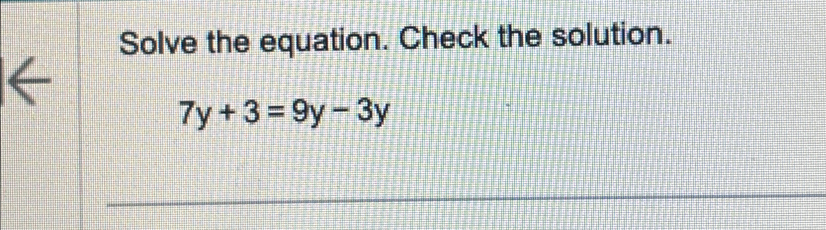 Solved Solve the equation. Check the solution.7y+3=9y-3y | Chegg.com