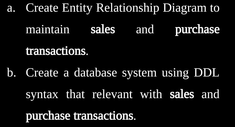 Solved a. Create Entity Relationship Diagram to maintain | Chegg.com