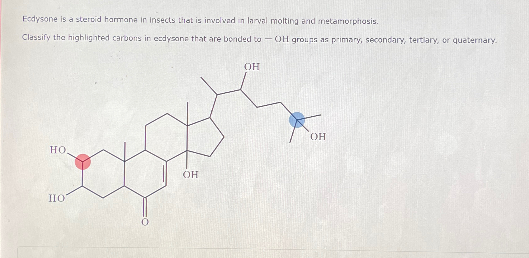 Solved Ecdysone is a steroid hormone in insects that is | Chegg.com