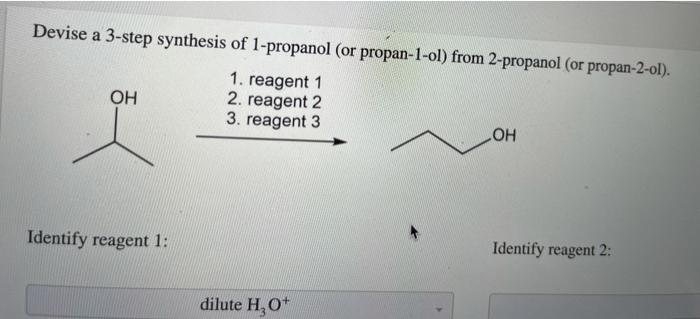 Solved Devise a 3-step synthesis of 1-propanol (or | Chegg.com