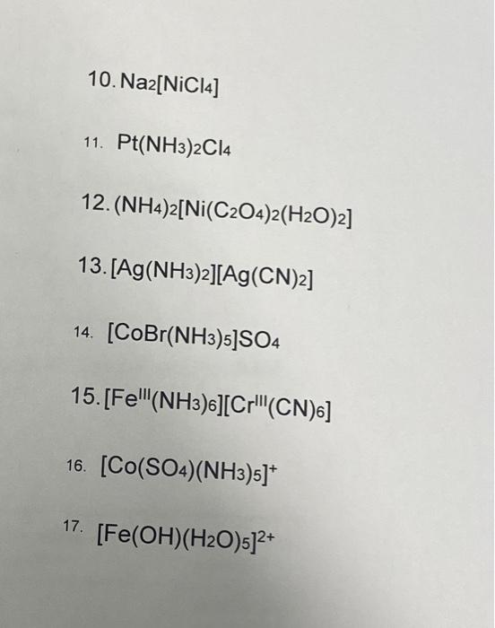 Solved 10. Na2[NiCl4] 11. Pt(NH3)2Cl4 12. | Chegg.com