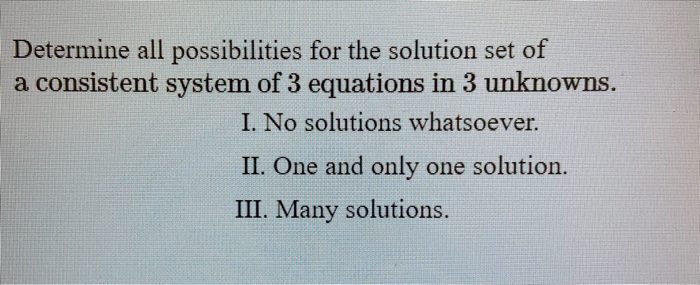 Solved Determine all possibilities for the solution set of a | Chegg.com