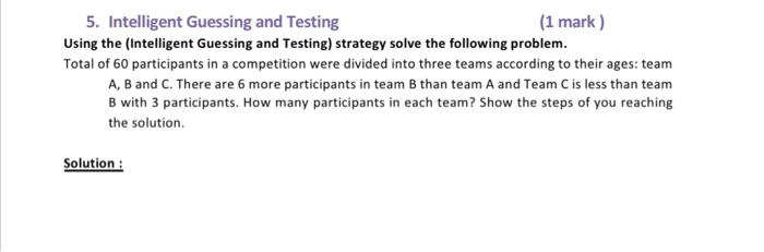 Solved 5. Intelligent Guessing and Testing (1 mark) Using | Chegg.com