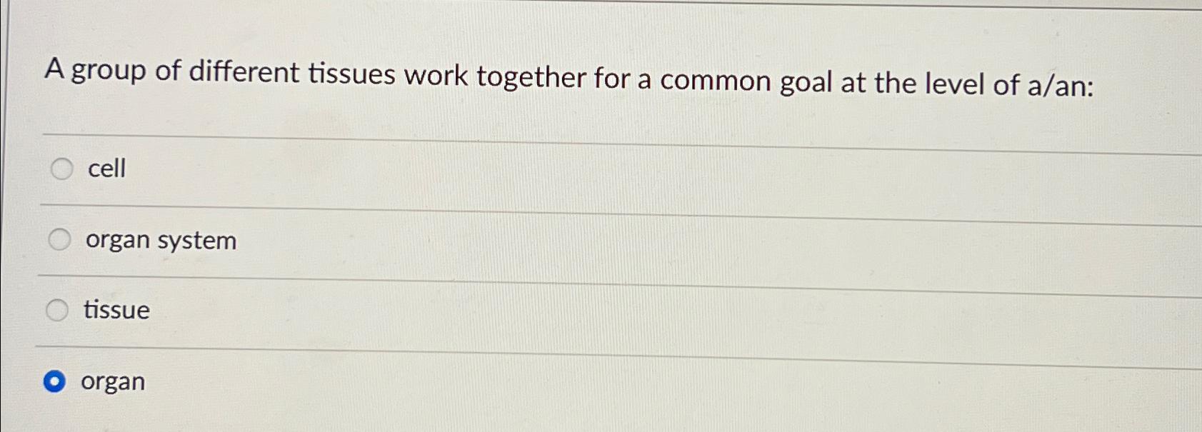 Solved A group of different tissues work together for a | Chegg.com