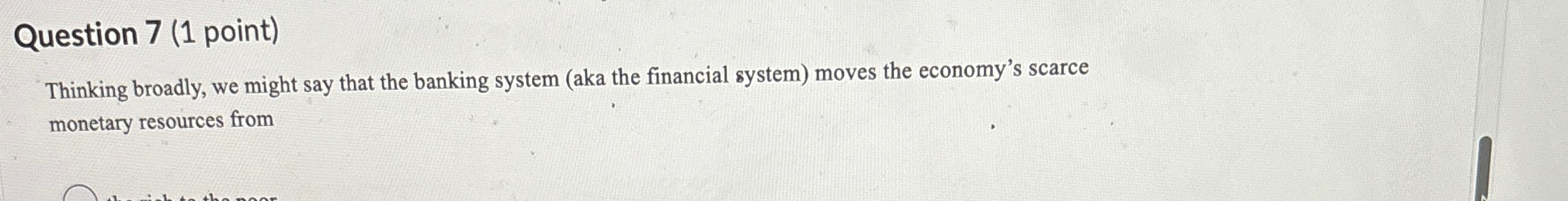 Solved Question 7 (1 ﻿point)Thinking broadly, we might say | Chegg.com