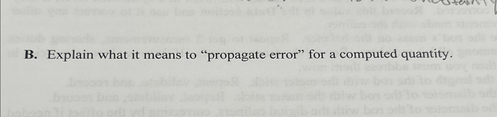 Solved B. ﻿Explain what it means to "propagate error" for a | Chegg.com