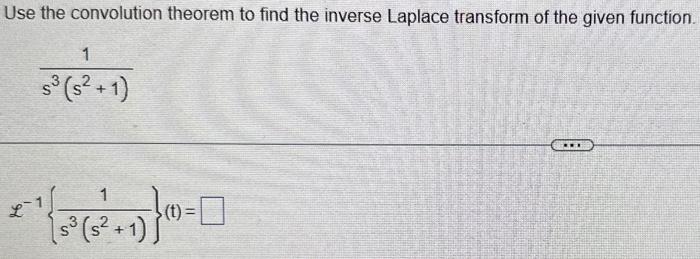 Solved Use the convolution theorem to find the inverse | Chegg.com