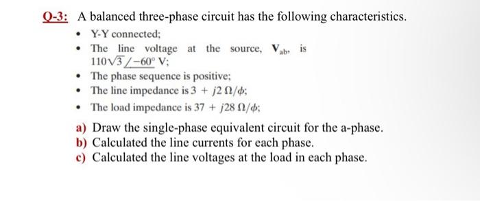 Solved Q-3: A balanced three-phase circuit has the following | Chegg.com