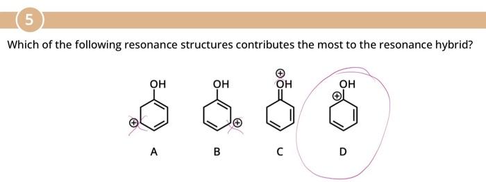 Solved 5 Which of the following resonance structures | Chegg.com