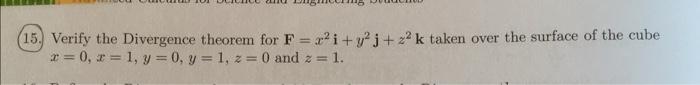 Solved 15. Verify the Divergence theorem for F=x2i+y2j+z2k | Chegg.com