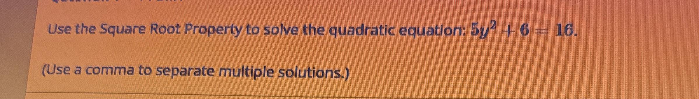 Solved Use the Square Root Property to solve the quadratic | Chegg.com
