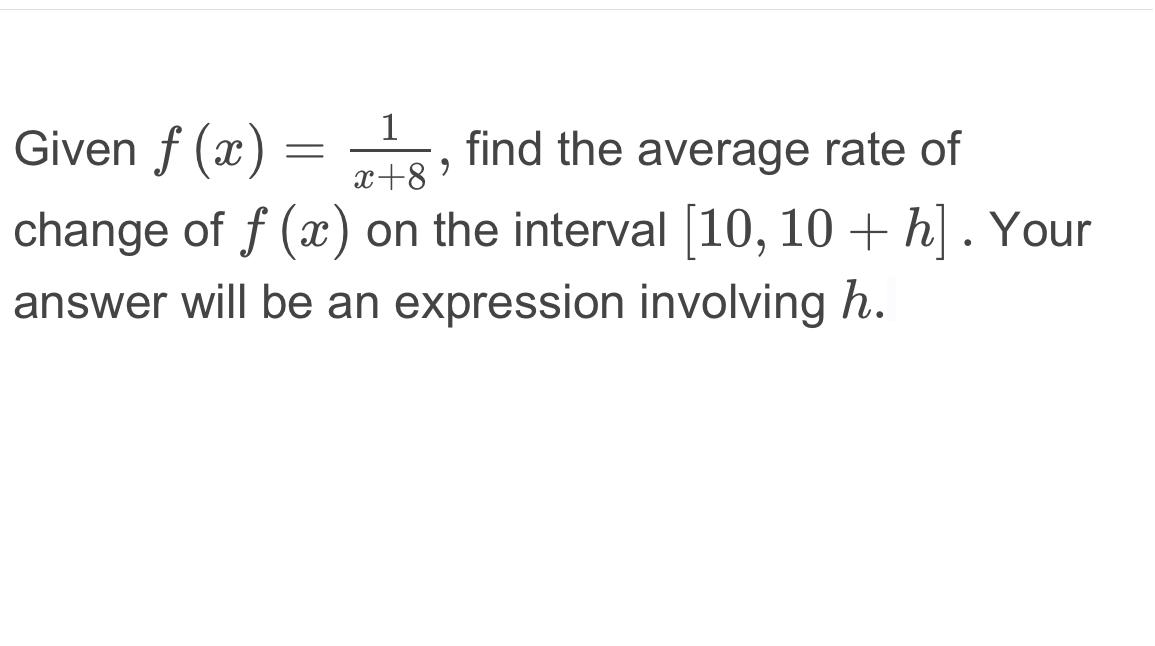 Given f(x)=1x+8, ﻿find the average rate of change of | Chegg.com