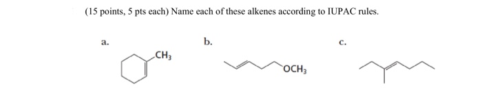 Solved (15 points, 5 pts each) Name each of these alkenes | Chegg.com