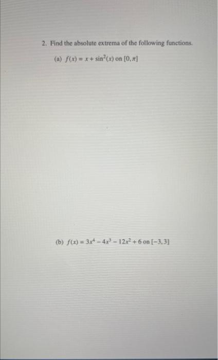 Solved 2. Find the absolute extrema of the following | Chegg.com
