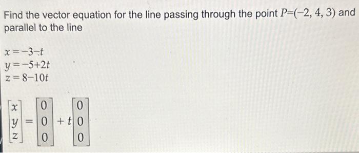 Solved Find The Vector Equation For The Line Passing Through