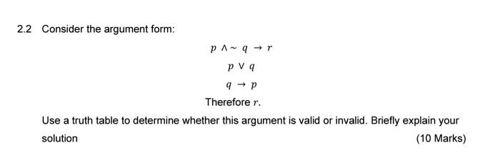 Solved 2.2 Consider the argument form: p∧∼q→rp∨qq→p | Chegg.com