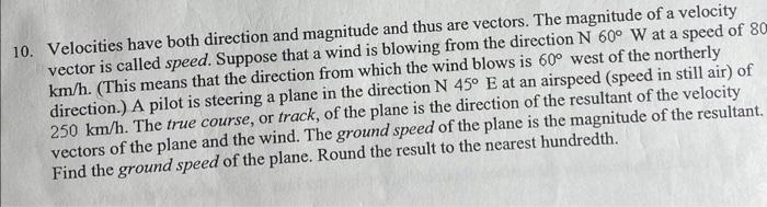 Solved 10. Velocities have both direction and magnitude and | Chegg.com