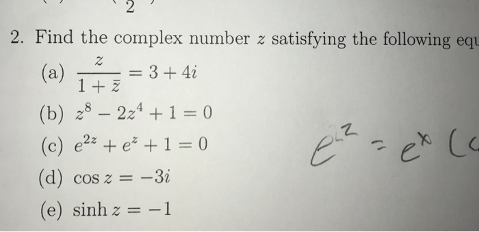 Solved 2. Find the complex number z satisfying the following | Chegg.com