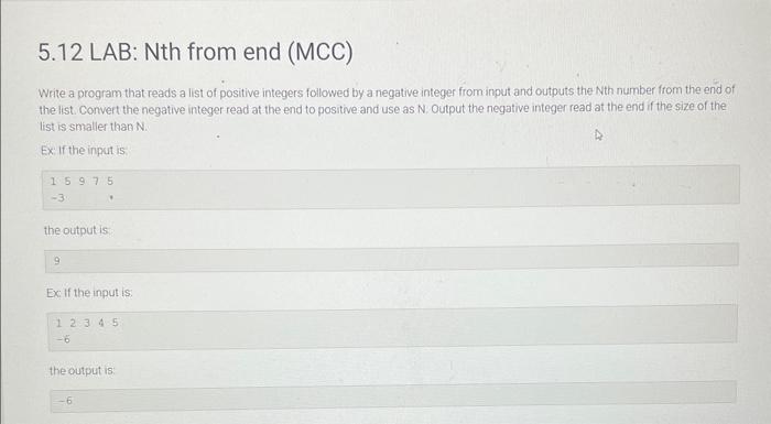 Solved 5. 12 LAB: Nth from end (MCC) Write a program that | Chegg.com Solved 5. 12 LAB: Nth from end (MCC) Write a program that | Chegg.com