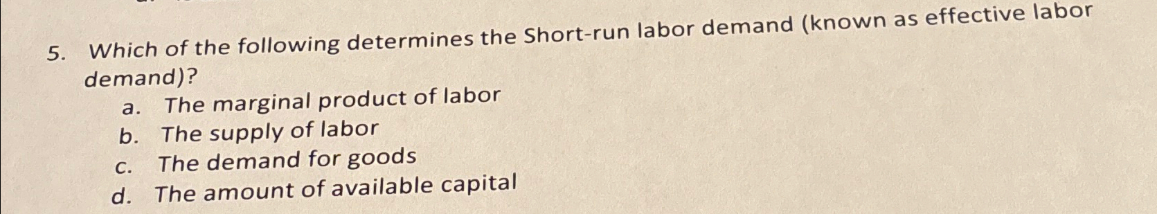 Solved Which of the following determines the Short-run labor | Chegg.com