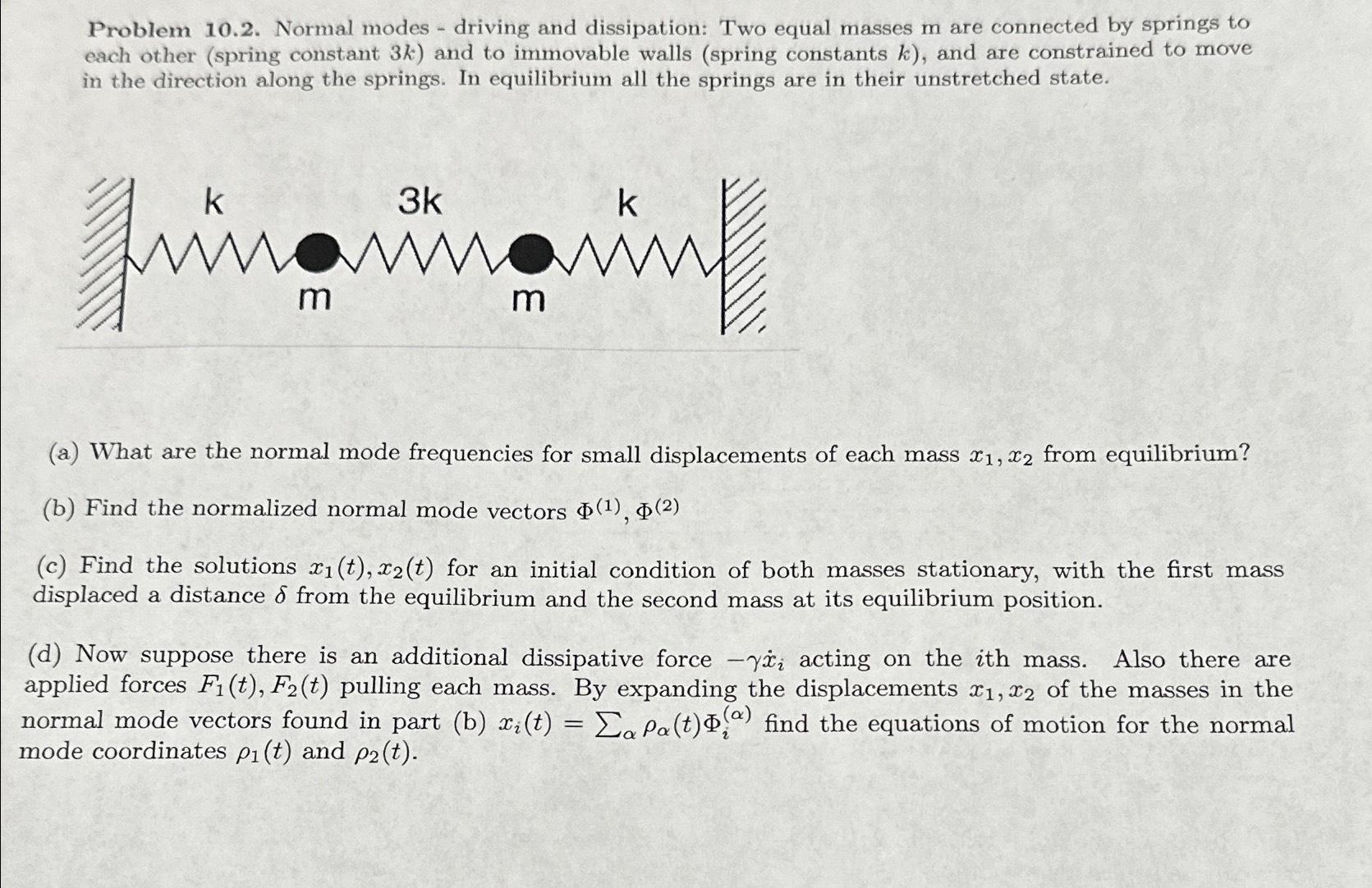 Solved Problem 10.2. ﻿Normal modes - ﻿driving and | Chegg.com