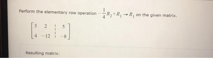 Solved Perform the elementary row operation -2R + R2 + R, on | Chegg.com