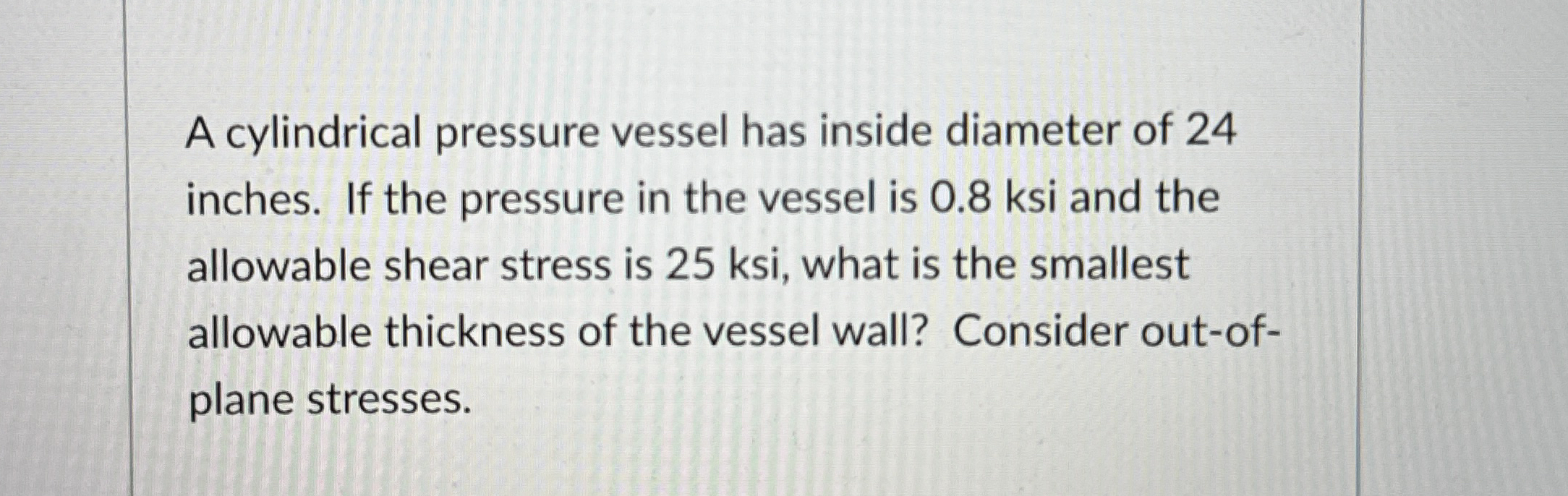 Solved A cylindrical pressure vessel has inside diameter of | Chegg.com