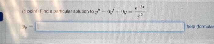 Solved y′′+6y′+9y=x6e−3x | Chegg.com