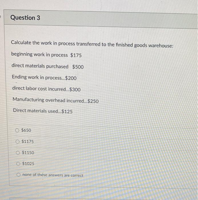 Solved Question 3 Calculate the work in process transferred | Chegg.com