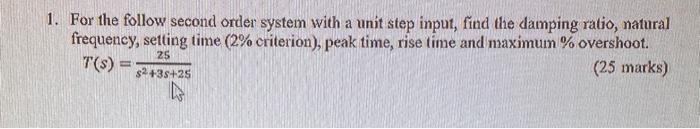 Solved 1. For the follow second order system with a unit | Chegg.com