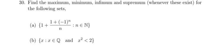 Solved 30. Find the maximum, minimum, infimum and supremum | Chegg.com