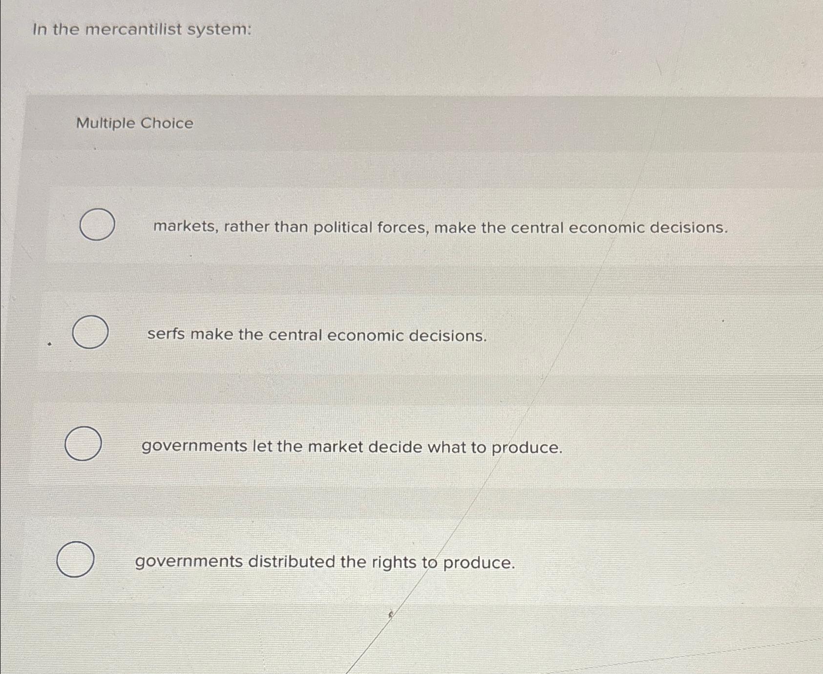 Solved In the mercantilist system:Multiple Choicemarkets, | Chegg.com