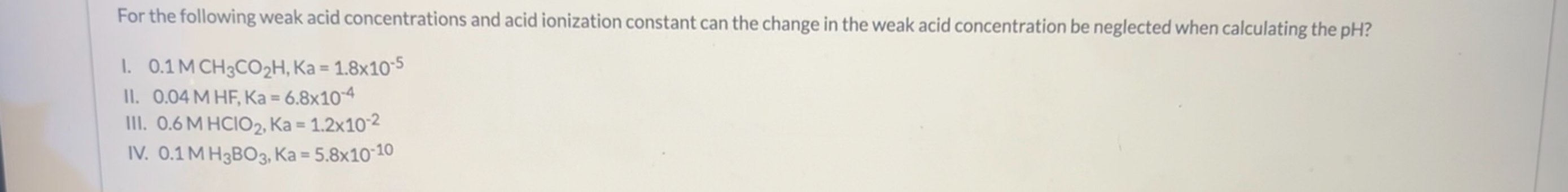 Solved For the following weak acid concentrations and acid | Chegg.com
