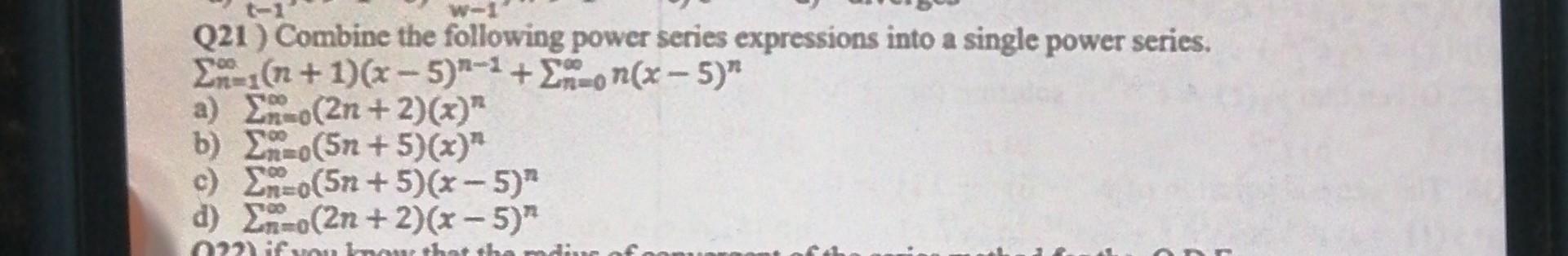 Solved Q21 ) Combine the following power series expressions | Chegg.com